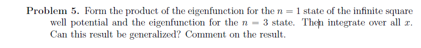 Solved Problem 5. Form the product of the eigenfunction for | Chegg.com