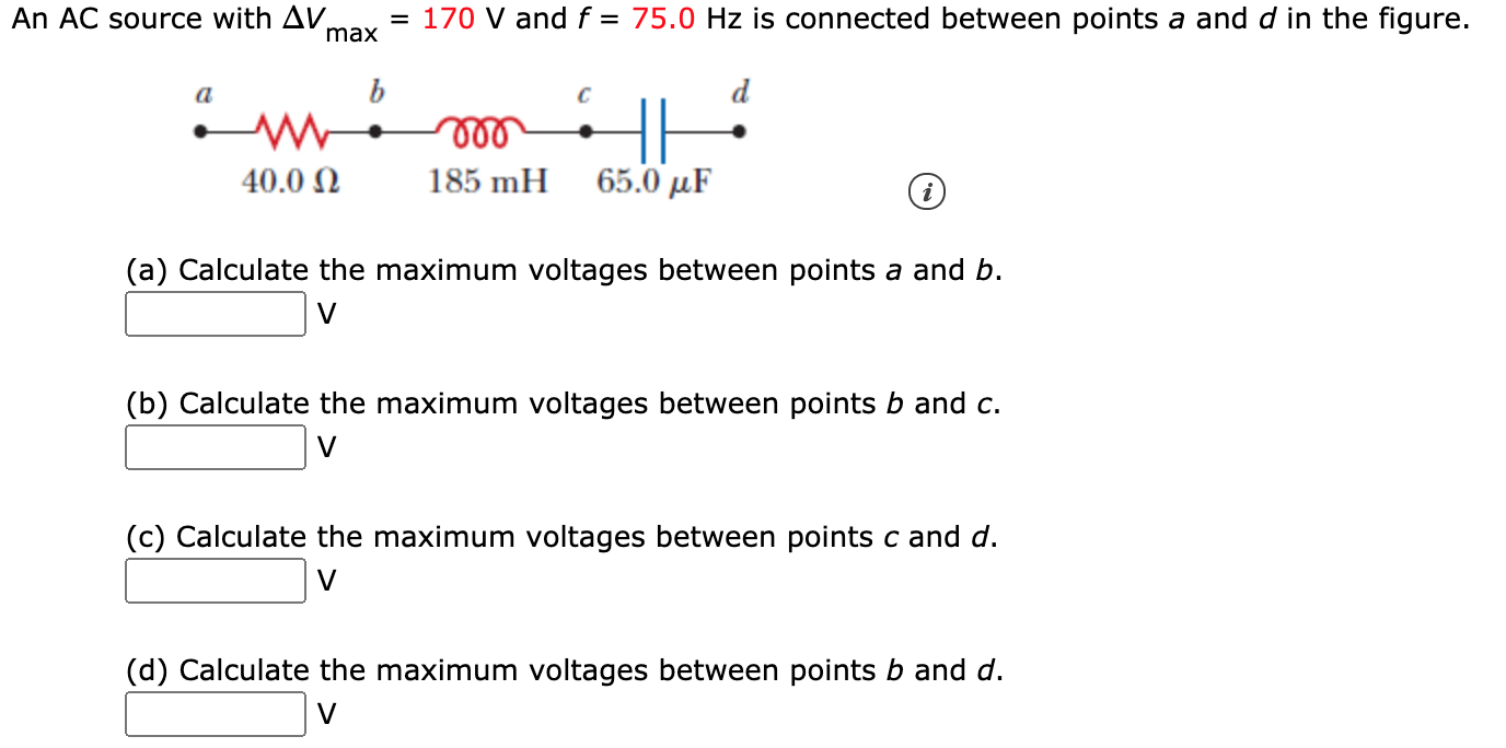 Solved = An AC source with AV max 170 V and f = 75.0 Hz is | Chegg.com