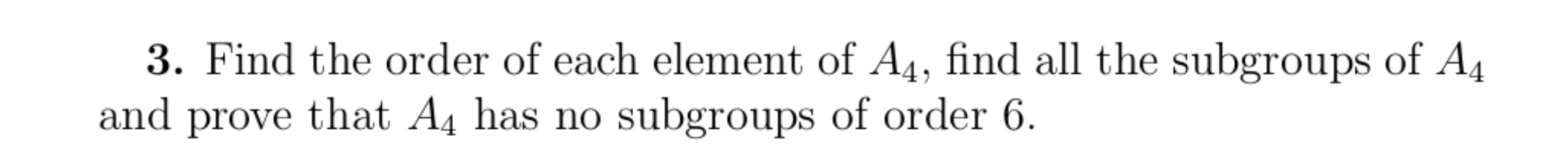 Solved Find the order of each element of A4, ﻿find all the | Chegg.com