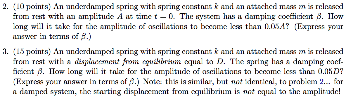 Solved 2. (10 points) An underdamped spring with spring | Chegg.com