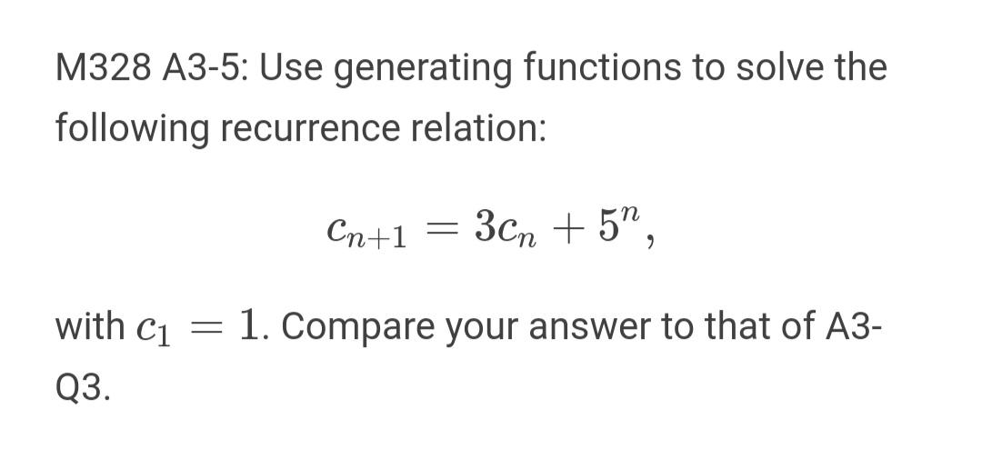 Solved M328 A3-5: Use generating functions to solve the | Chegg.com