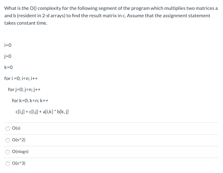 Solved What is the O() complexity for the following segment | Chegg.com