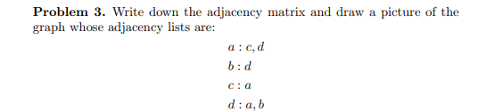 Solved Problem 3. Write down the adjacency matrix and draw a | Chegg.com