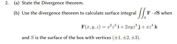 Solved (a) State the Divergence theorem. (b) Use the | Chegg.com
