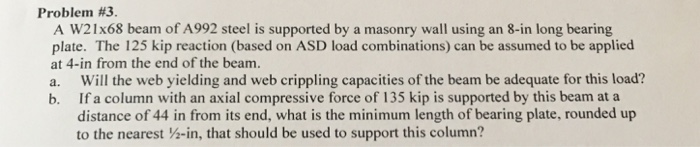 Solved Problem #3 A W21x68 beam of A992 steel is supported | Chegg.com