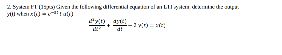 Solved 2. System FT (15pts) Given the following differential | Chegg.com