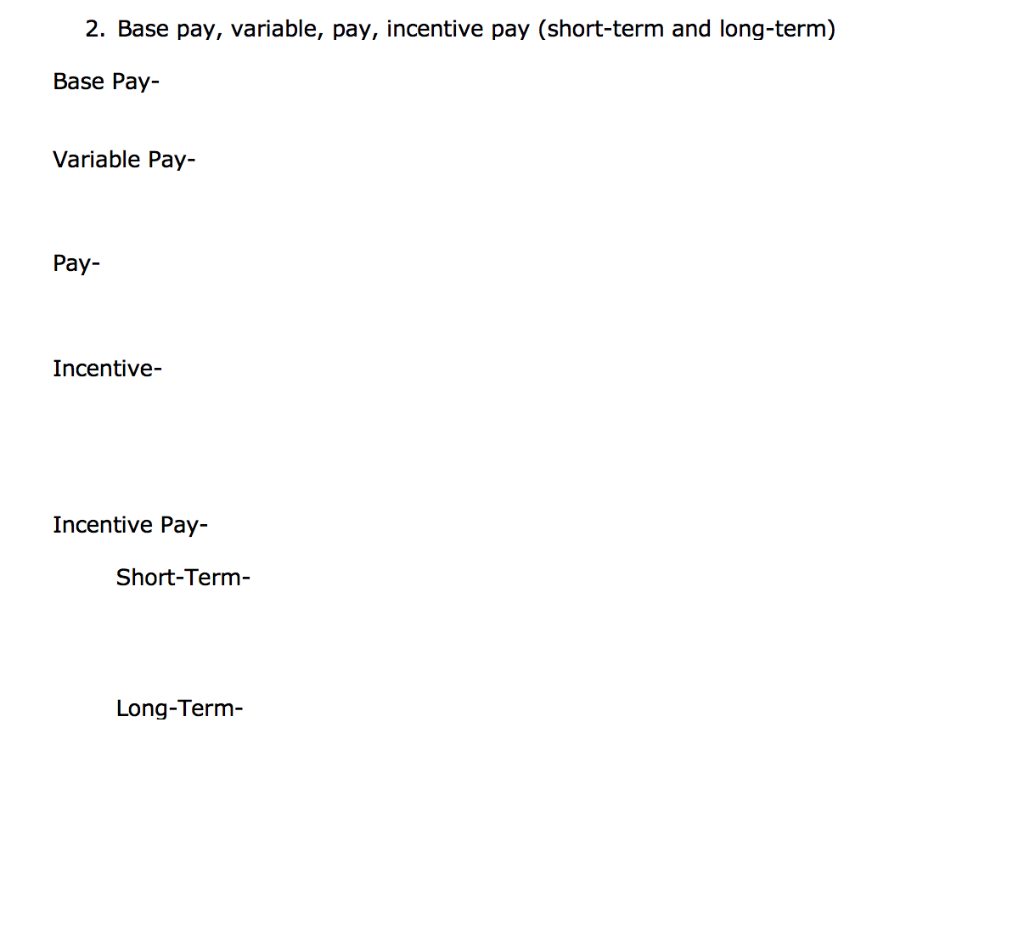 Solved 2. Base pay, variable, pay, incentive pay (short-term | Chegg.com