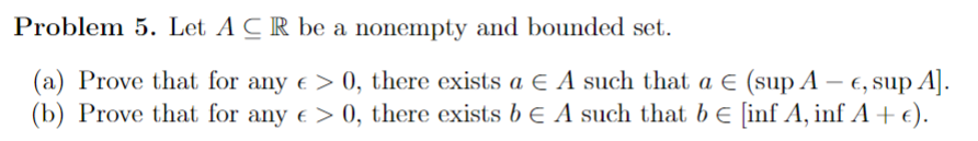 Solved Problem 5. Let A ⊆ R be a nonempty and bounded | Chegg.com