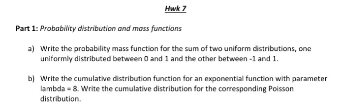 Solved Hwk 7 Part 1: Probability distribution and mass | Chegg.com