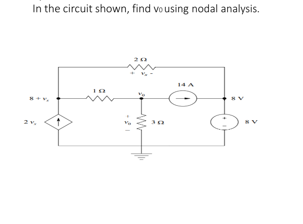 Solved In the circuit shown, find vo using nodal analysis. | Chegg.com