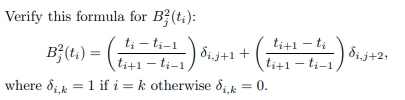 Solved Verify this formula for B}(ti): ti-ti-1 8i.j+1 + ti+1 | Chegg.com