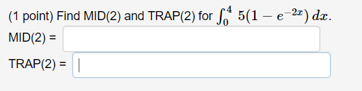 Solved find MID(2) and TRAP(2) for integral from 0 to | Chegg.com