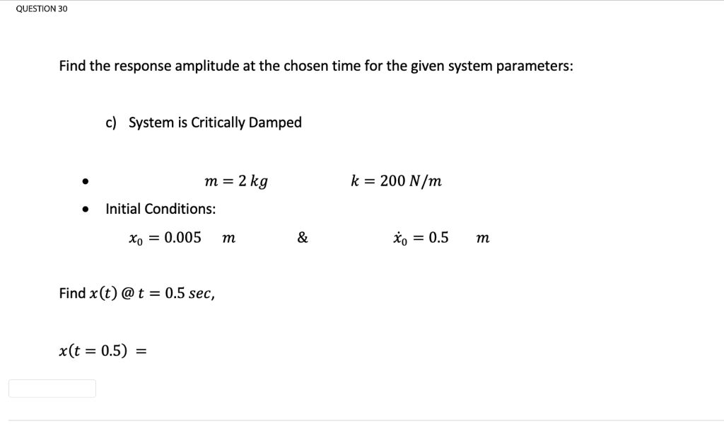 Solved QUESTION 28 For Free Damped system; Find the response | Chegg.com