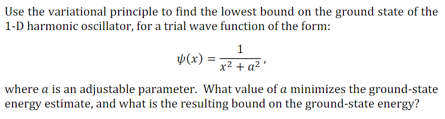 Solved Use The Variational Principle To Find The Lowest