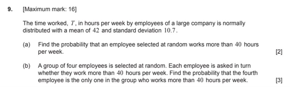 Solved [Maximum mark: 16] The time worked, T, in hours per | Chegg.com