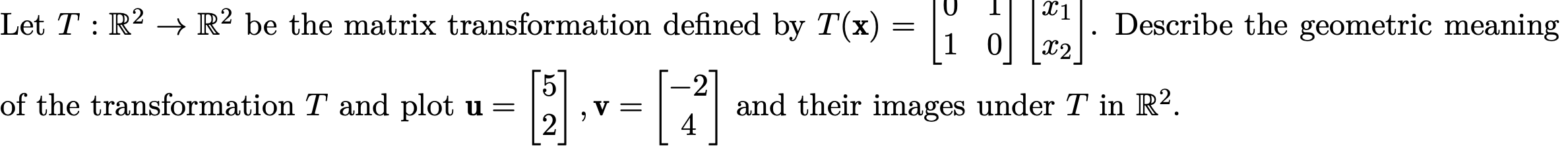 Solved Let T:R2→R2 be the matrix transformation defined by | Chegg.com