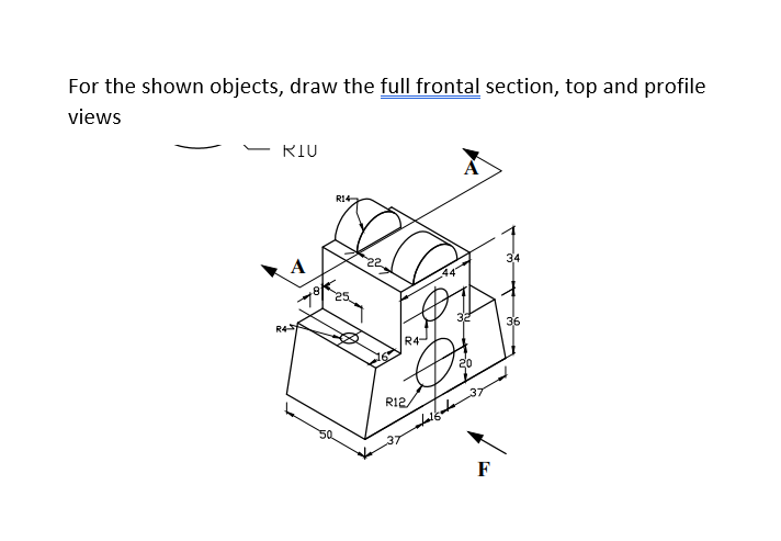 Solved For the shown objects, draw the full frontal section, | Chegg.com
