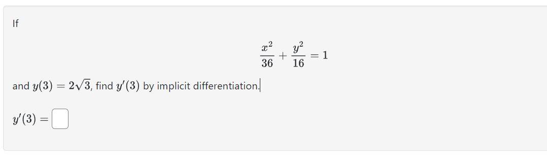 Solved 36x2+16y2=1 and y(3)=23, find y′(3) by implicit | Chegg.com
