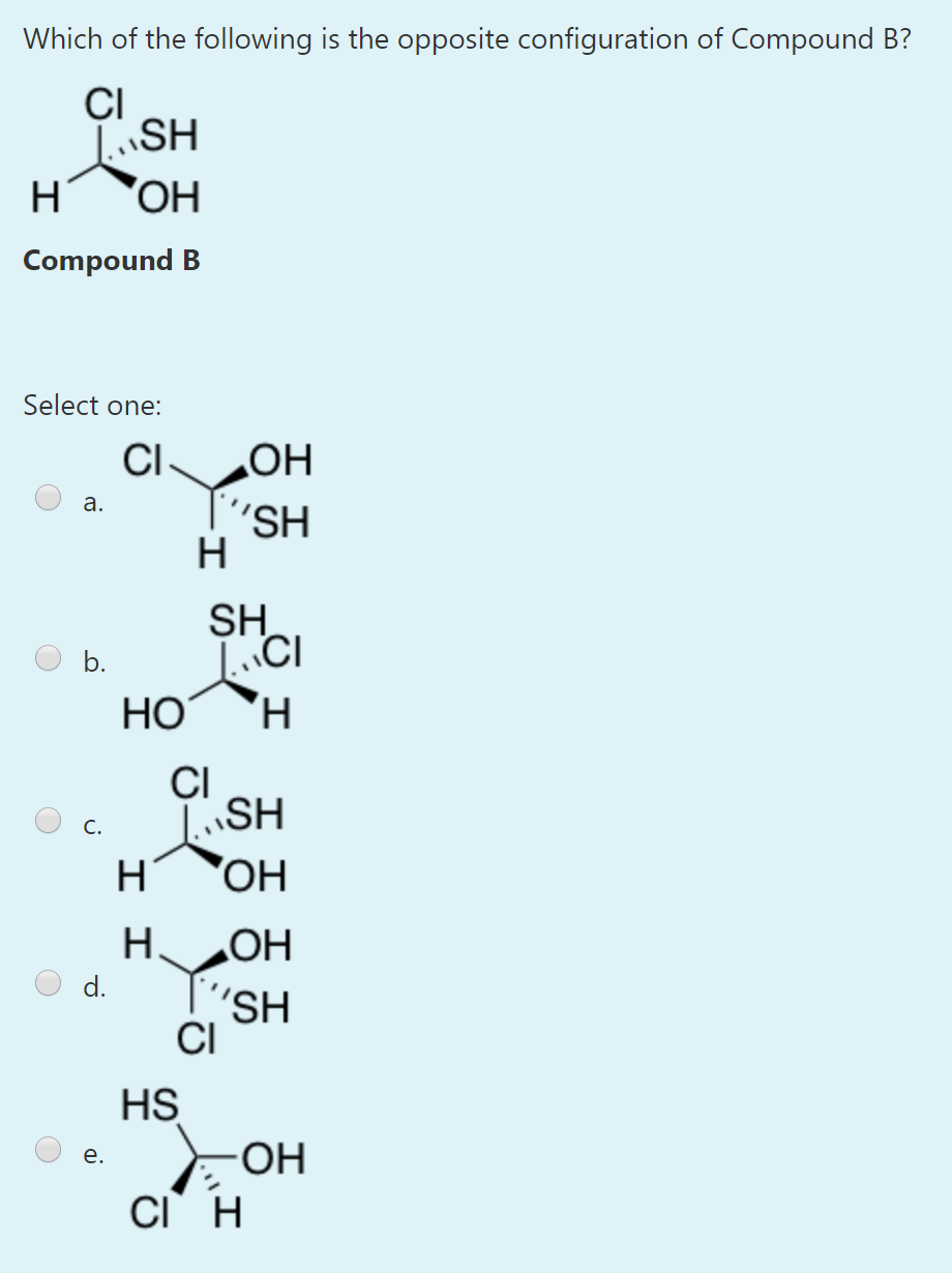 Solved Which of the following is the opposite configuration | Chegg.com