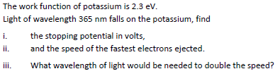 Solved The work function of potassium is 2.3 ev. Light of | Chegg.com