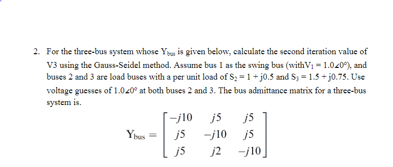 Solved 2. For the three-bus system whose Ybus is given | Chegg.com
