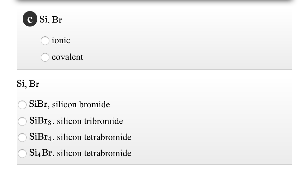 Solved Si, Br ionic covalent Si, Br SiBr, silicon bromide | Chegg.com