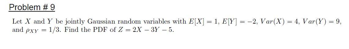 Solved Problem #9 Let X and Y be jointly Gaussian random | Chegg.com