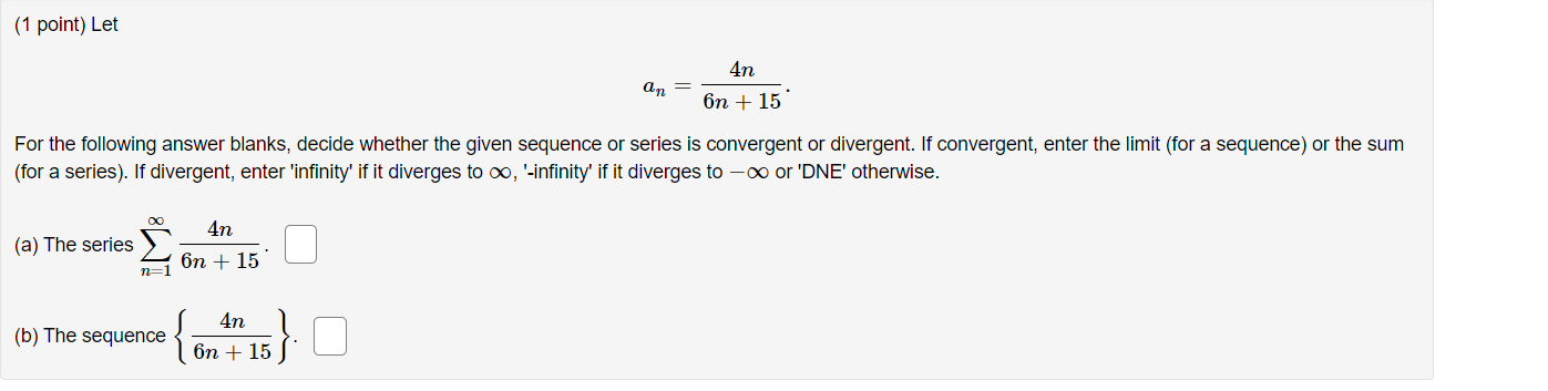 Solved (1 point) Let 4n an = 6n + 15 For the following | Chegg.com