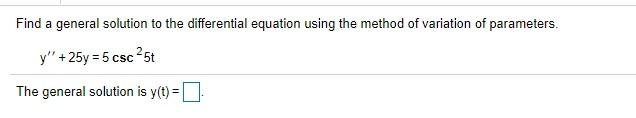Solved Find a general solution to the differential equation | Chegg.com