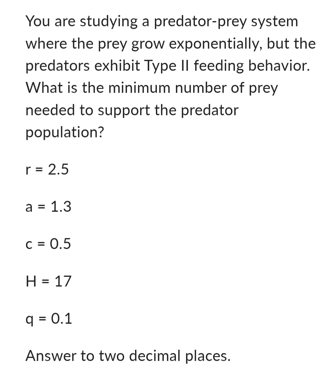 Solved You are studying a predator-prey systemwhere the prey | Chegg.com