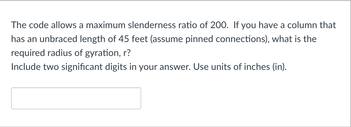Solved The code allows a maximum slenderness ratio of 200. | Chegg.com