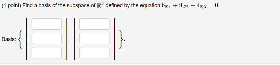 Solved (1 point) Find a basis of the subspace of R3R3 | Chegg.com