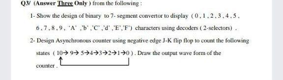 Solved Q3 (Answer Three Only) from the following: 1- Show | Chegg.com