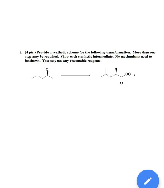 Solved 3. (4 pts.) Provide a synthetic scheme for the | Chegg.com Solved 3. (4 pts.) Provide a synthetic scheme for the | Chegg.com