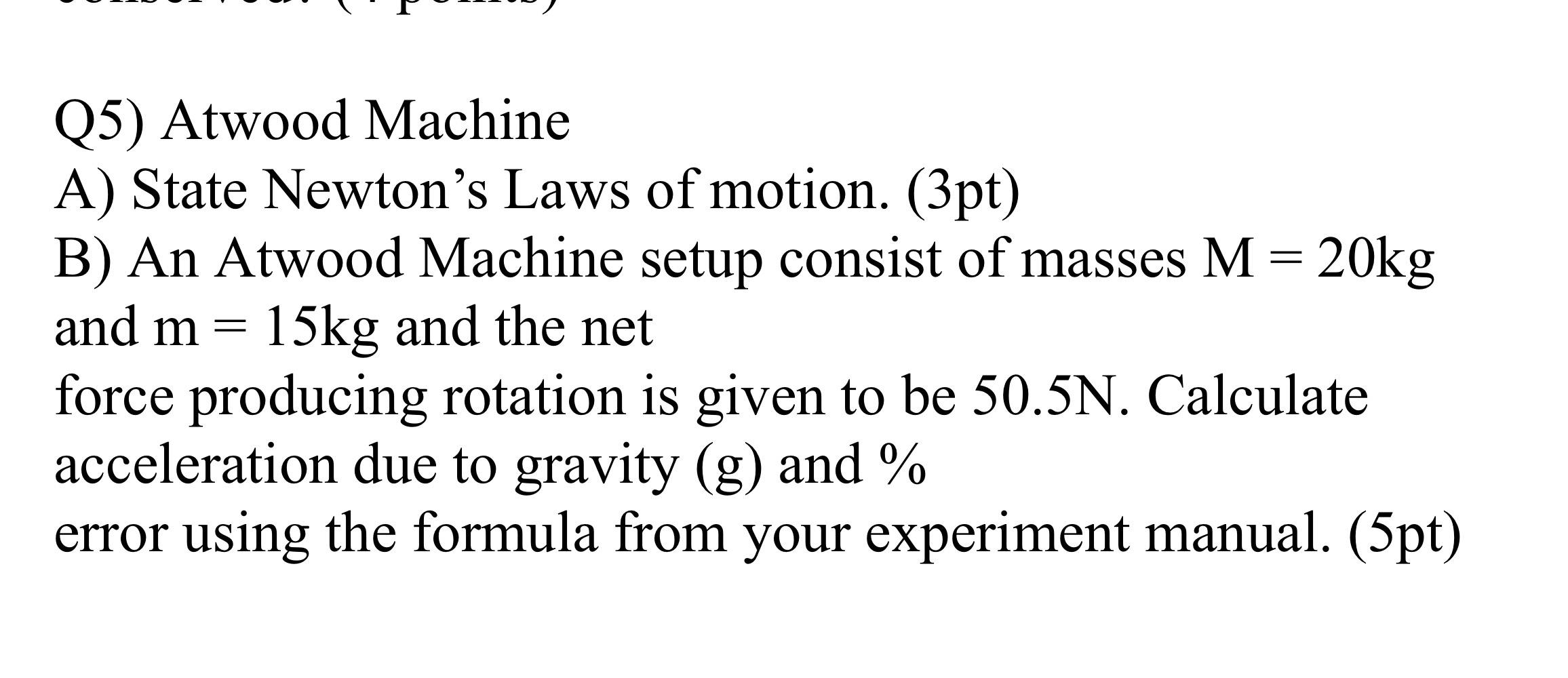 Solved Q5) Atwood Machine A) State Newton's Laws of motion. | Chegg.com