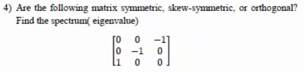 Solved 4) Are the following matrix symmetric, | Chegg.com