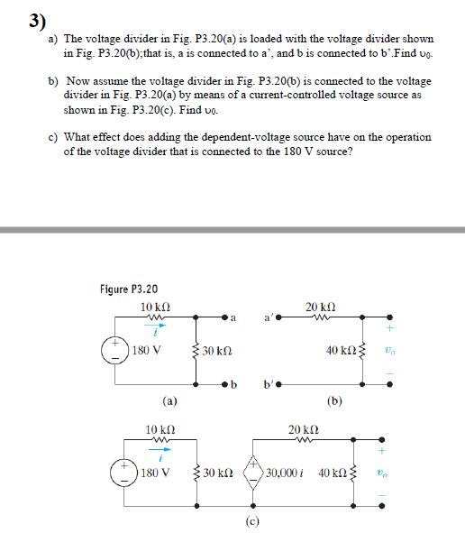 Solved 3) a) The voltage divider in Fig. P3.20(a) is loaded | Chegg.com