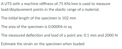 Solved A UTS with a machine stiffness of 75 KN/mm is used to | Chegg.com