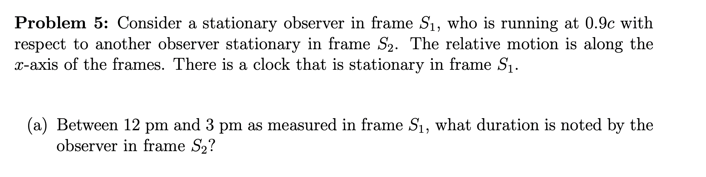 Solved Problem 5: Consider a stationary observer in frame | Chegg.com