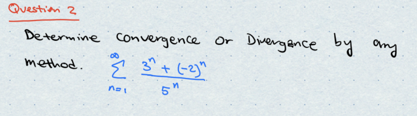 Solved Question 2 Determine convergence or method. 3n है noi | Chegg.com