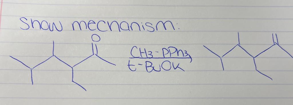 Solved Show mechanism. CH3 PPh3 t-BUOK | Chegg.com