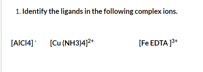 Solved 1. Identify the ligands in the following complex | Chegg.com