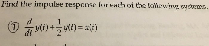 Solved Find the impulse response for each of the following | Chegg.com