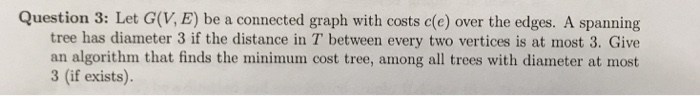 Solved Algorithm Design Spring 2017 Remarks: In all the | Chegg.com