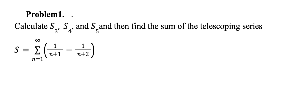 Solved Problem1. . Calculate S3,S4, and S5 and then find the | Chegg.com