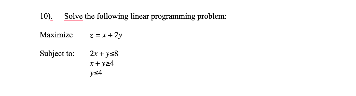 Solved 10). Solve the following linear programming problem: | Chegg.com