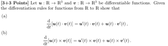 Solved [3+3 Points) Let u : R → R3 and v: R + R3 be | Chegg.com