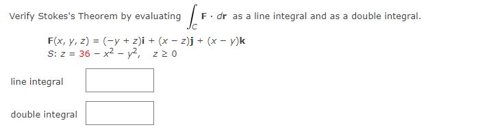 Solved Verify Stokes's Theorem by evaluating ∫C﻿F*dr ﻿as a | Chegg.com