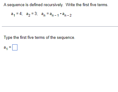 Solved A sequence is defined recursively. Write the first | Chegg.com