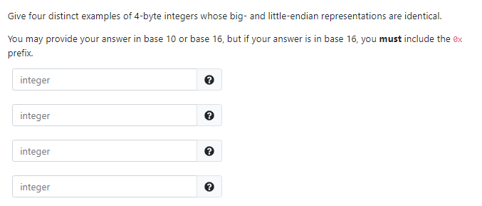 Solved Give four distinct examples of 4-byte integers whose | Chegg.com